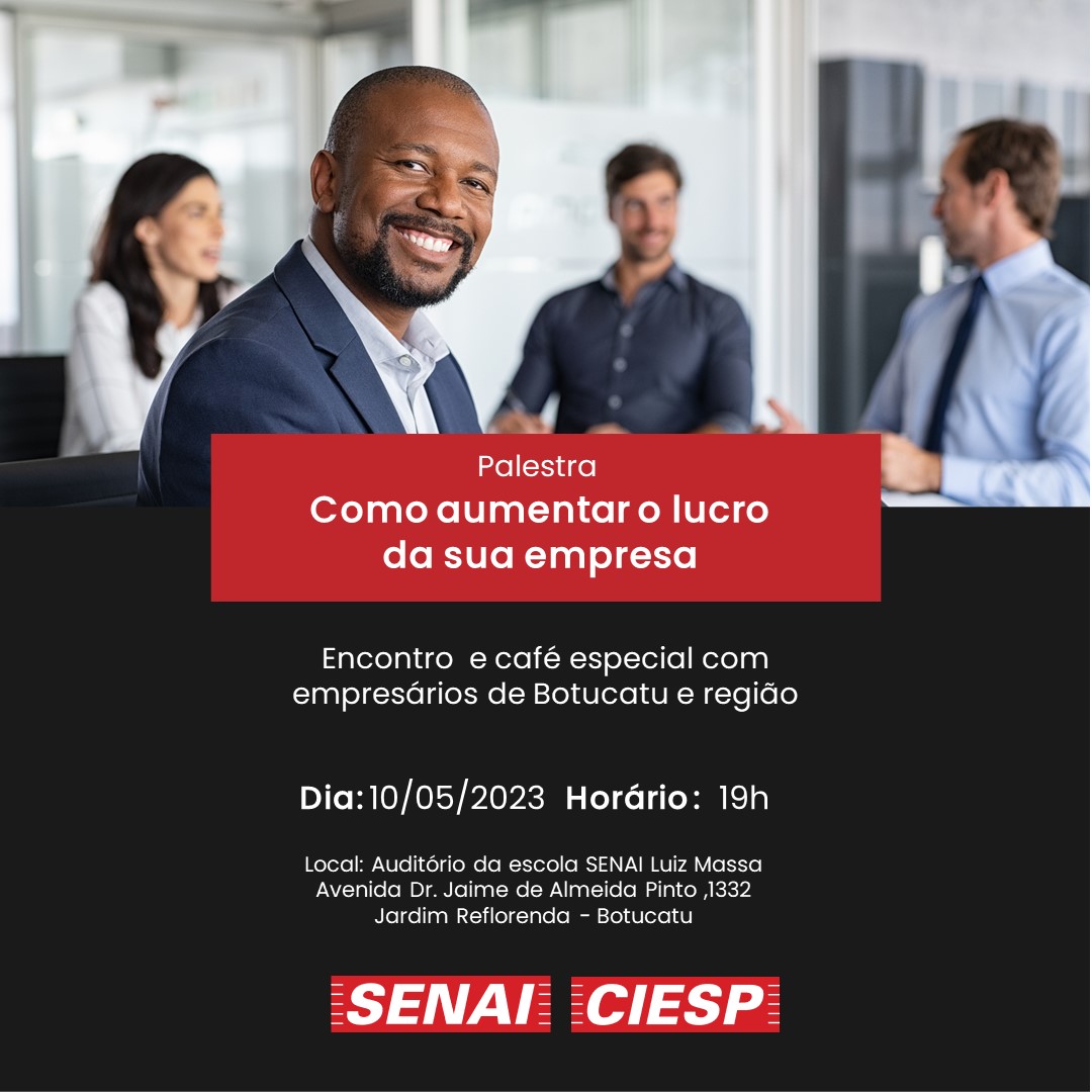 Palestra no Senai Botucatu abordará o tema “Como aumentar o lucro da sua empresa” – Alpha Notícias